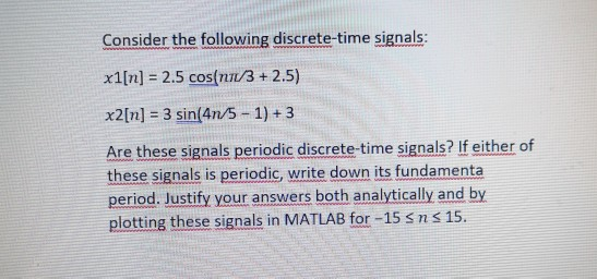 Solved Consider the following discrete-time signals: x1[n] = | Chegg.com