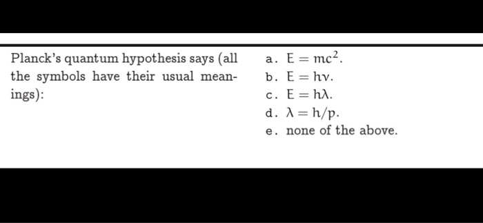 Solved Planck's quantum hypothesis says (alla the symbols | Chegg.com
