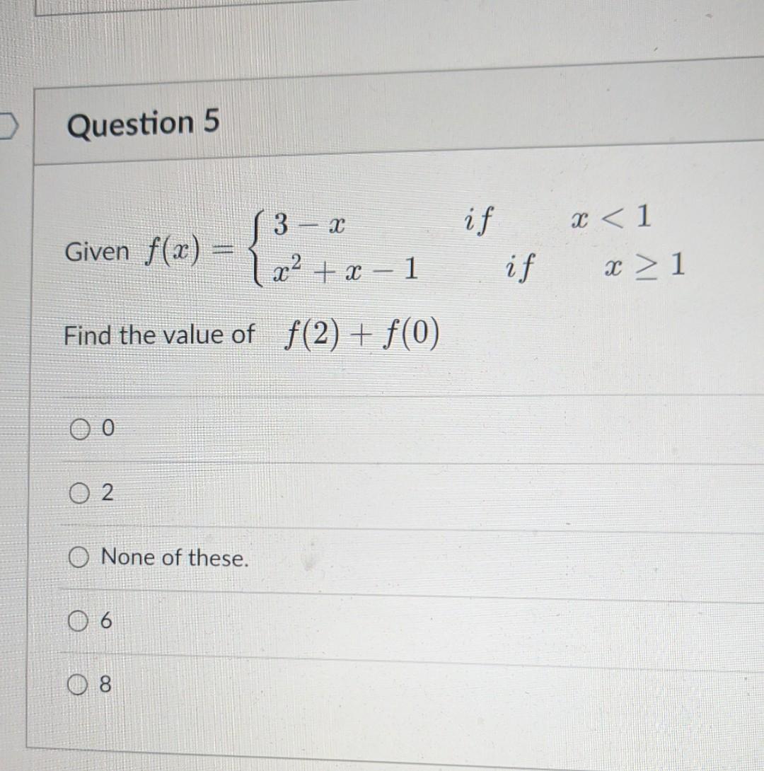 Solved Given f(x) = = Find the value of f(2) + f(0) | Chegg.com