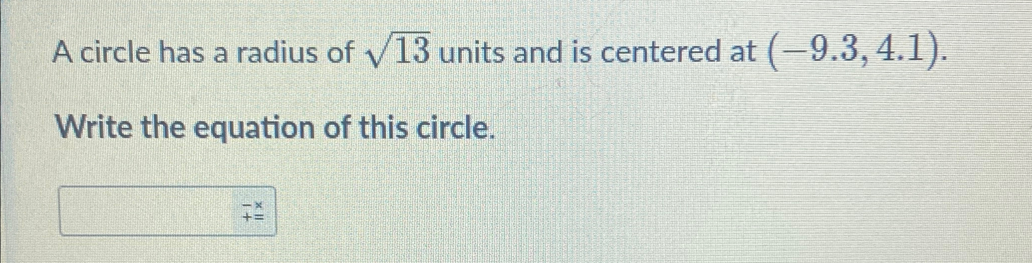 Solved A circle has a radius of 132 ﻿units and is centered | Chegg.com