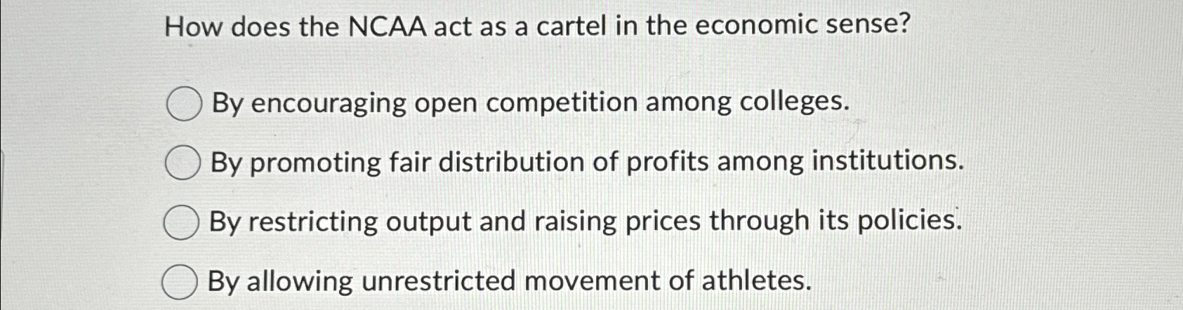 Solved How does the NCAA act as a cartel in the economic | Chegg.com