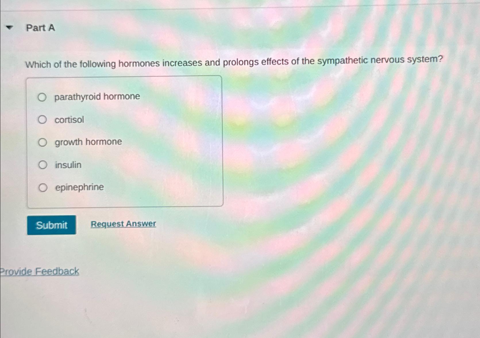 Solved Part AWhich of the following hormones increases and | Chegg.com
