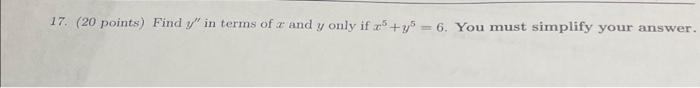 Solved 17. (20 points) Find y′′ in terms of x and y only if | Chegg.com Solved 17. (20 points) Find y′′ in terms of x and y only if | Chegg.com