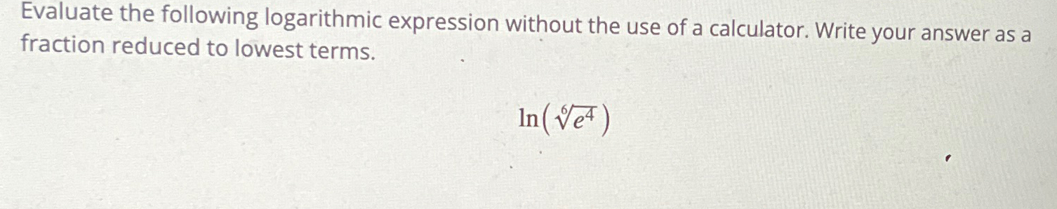 Solved Evaluate the following logarithmic expression without | Chegg.com