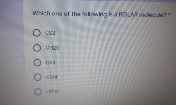 Solved Which one of the following is a POLAR molecule? CS2 | Chegg.com