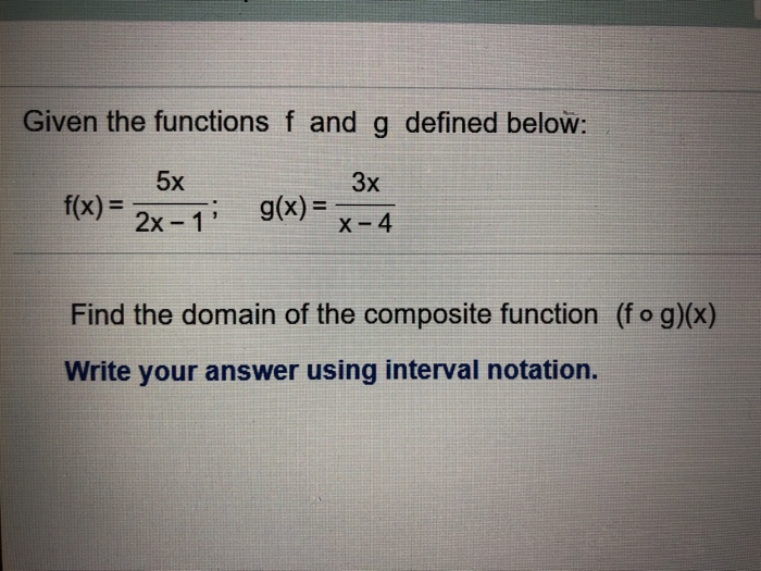 Solved Given the functions f and g defined below: f(x) = 2 | Chegg.com