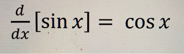Solved d [sin x] = = COS X dx 21 | Chegg.com