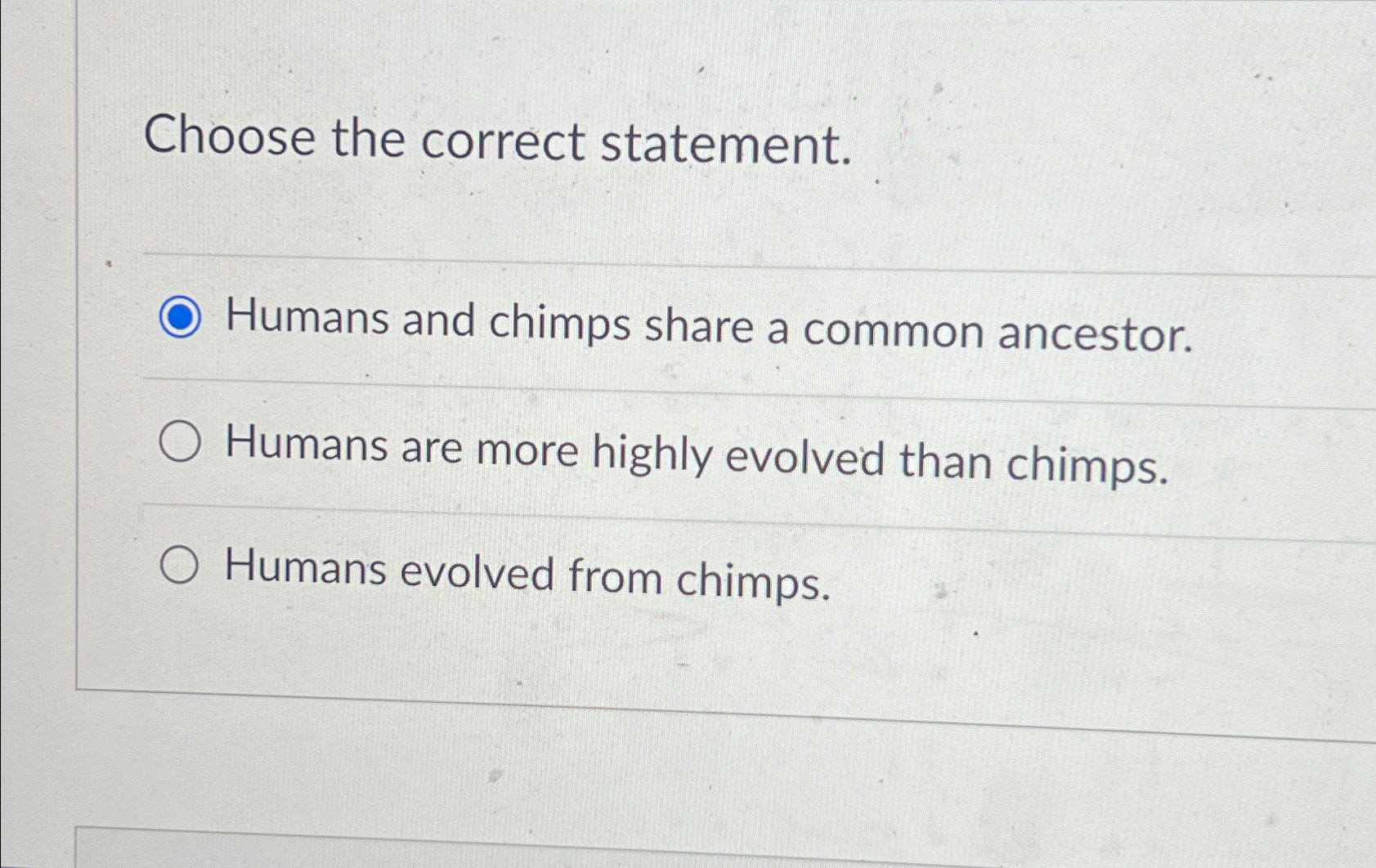 Solved Choose the correct statement.Humans and chimps share | Chegg.com