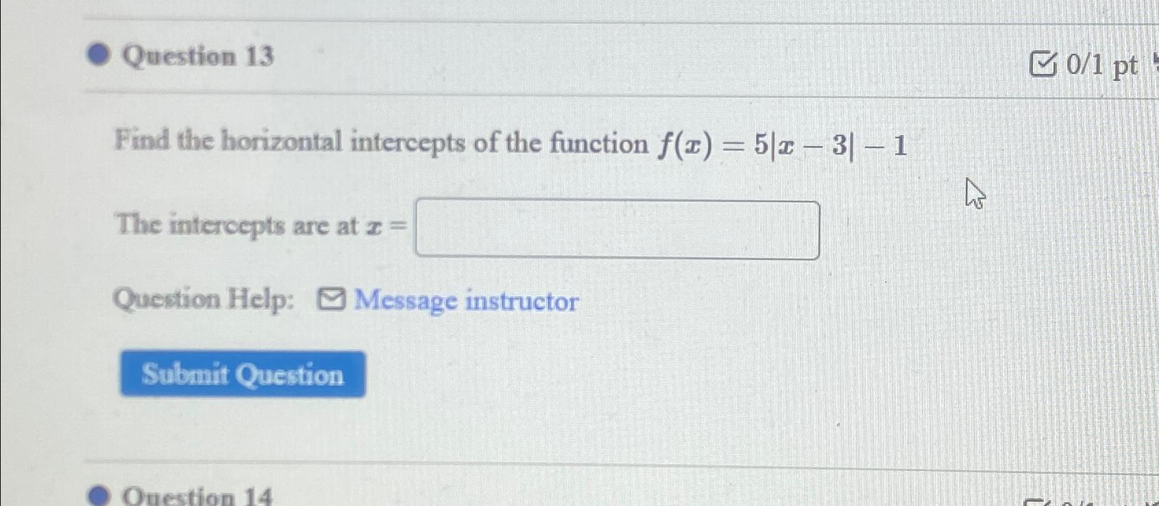 Solved Question 13℧01ptFind the horizontal intercepts of the | Chegg.com