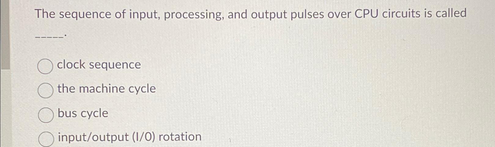 Solved The Sequence Of Input Processing And Output Pulses 7611