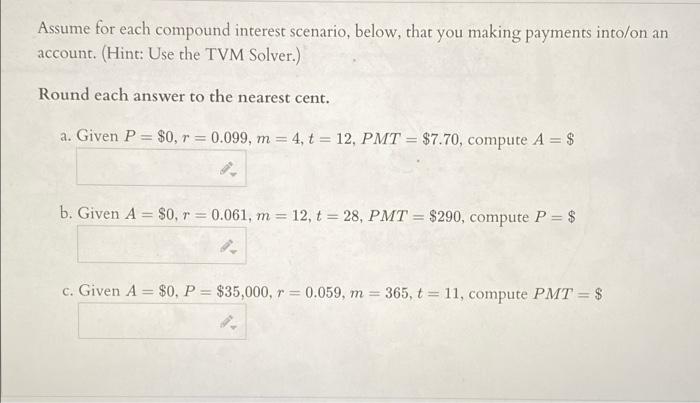 Solved Assume for each compound interest scenario, below, | Chegg.com