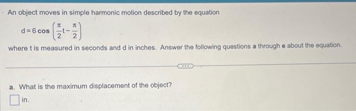 Solved An object moves in simple harmonic motion described | Chegg.com