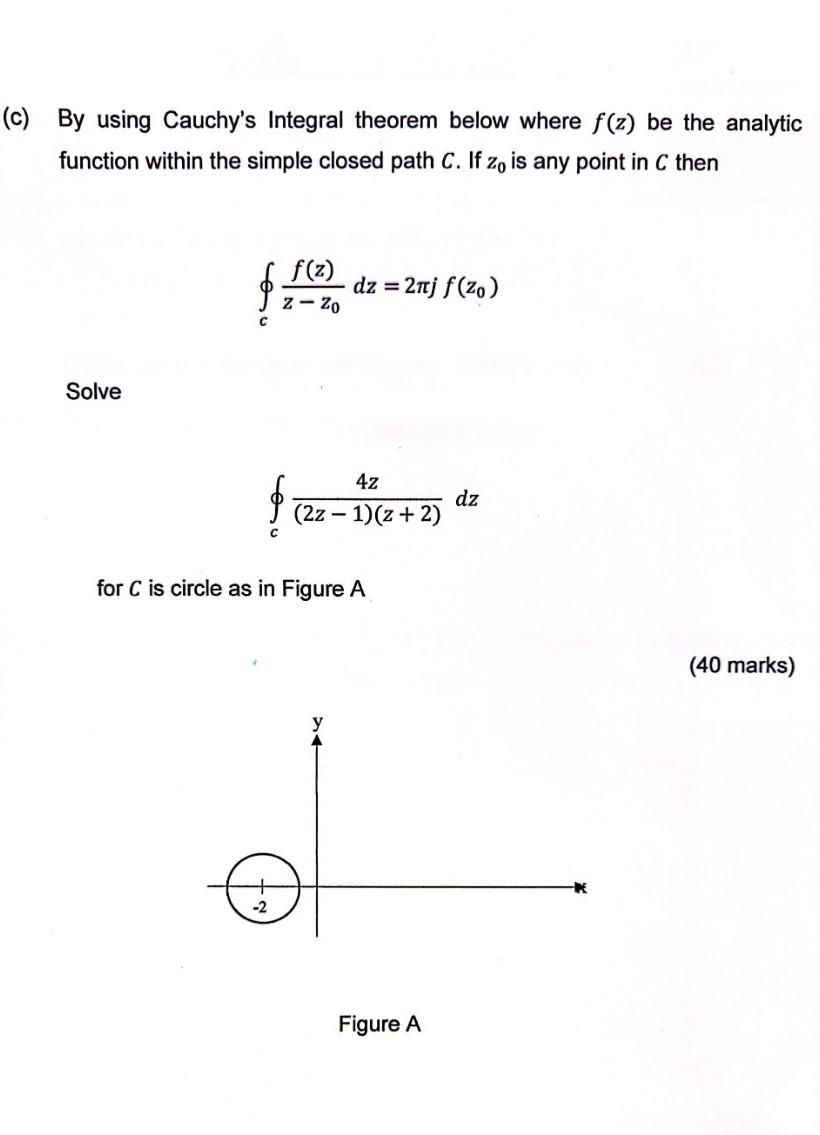 Solved c) By using Cauchy's Integral theorem below where | Chegg.com
