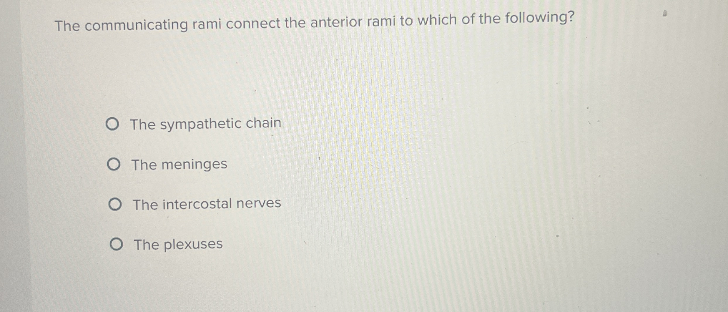 Solved The communicating rami connect the anterior rami to | Chegg.com