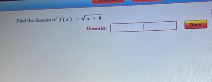 Solved Find The Domain Of S X X 6 Done Domain