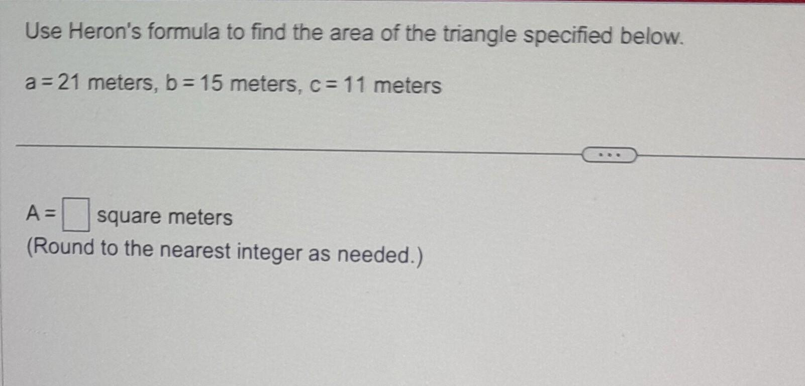 Solved Use Heron's formula to find the area of the triangle | Chegg.com
