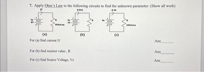 Apply Ohm's Law to the following circuits to find the | Chegg.com