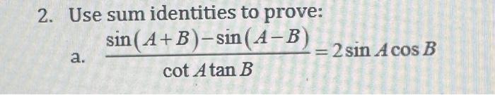 Solved 2. Use sum identities to prove: a. | Chegg.com