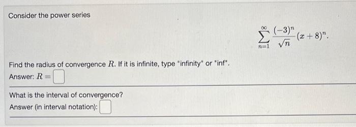[Solved]: Consider the power series [ sum_{n=1}^{ infty}