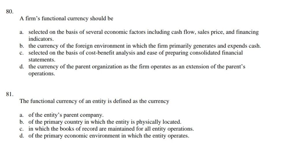 Solved 80. A firm's functional currency should be a. | Chegg.com