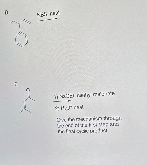 Solved D. NBS, heat 1) NaOEt, diethyl malonate 2) H3O+heat | Chegg.com