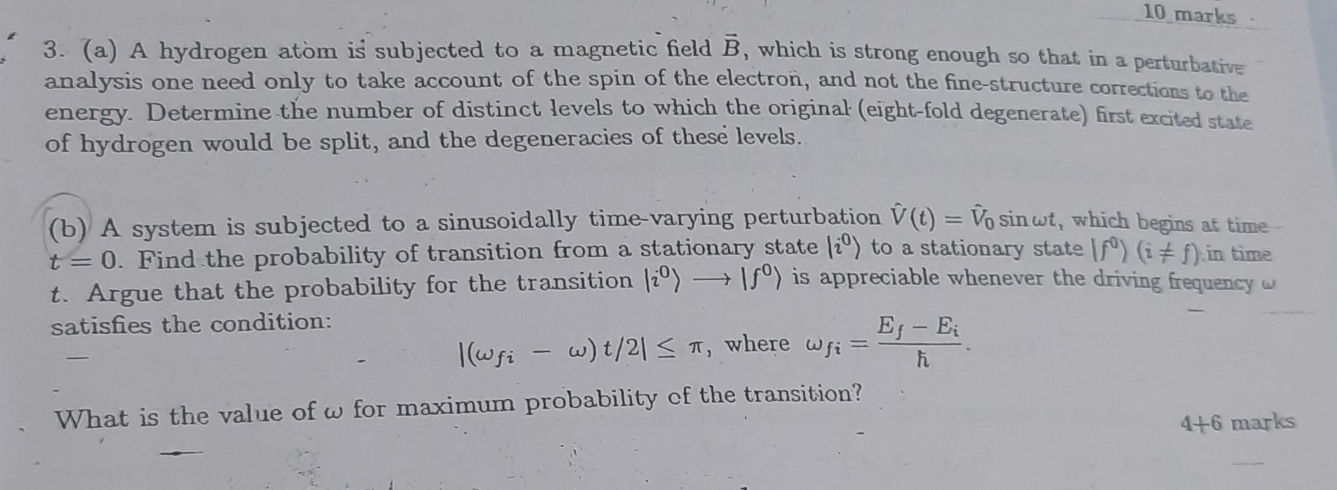 Solved 10 marks . 3. (a) A hydrogen atom is subjected to a | Chegg.com