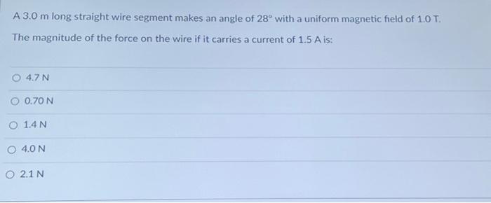 Solved A 3.0 m long straight wire segment makes an angle of | Chegg.com