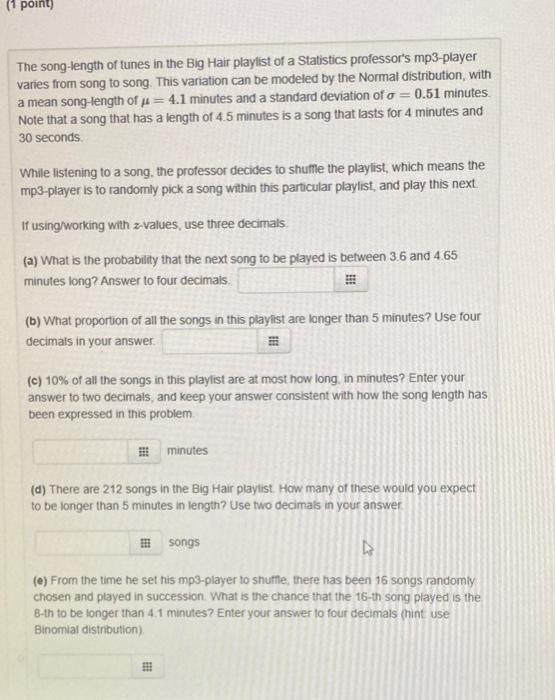Solved (1 point) The song-length of tunes in the Big Hair | Chegg.com
