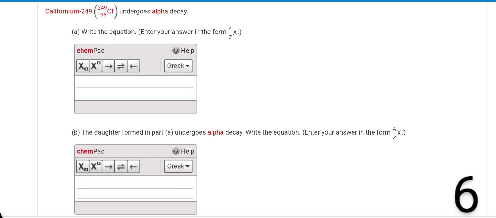 Solved Californium-249 (249Cf) undergoes alpha decay. (a) | Chegg.com