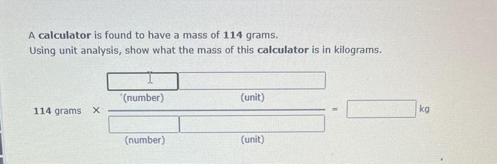 Solved A calculator is found to have a mass of 114 grams. | Chegg.com