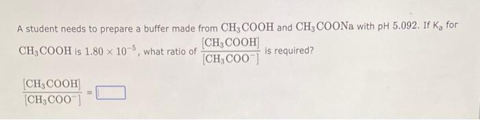 Solved A student needs to prepare a buffer made from CH3COOH | Chegg.com