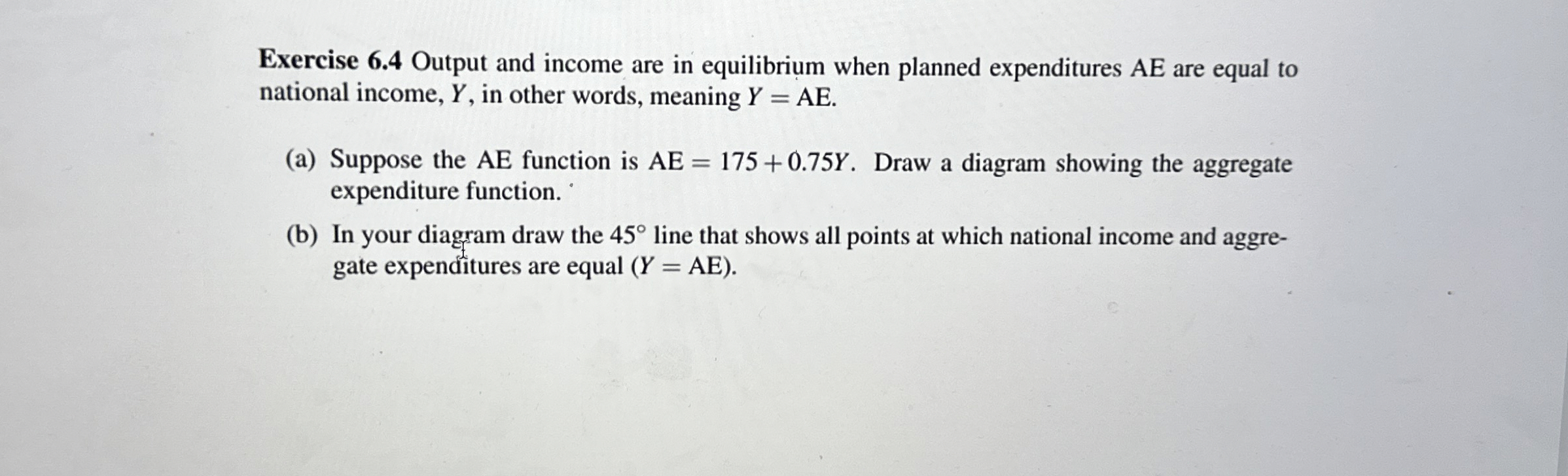 Solved Exercise 6.4 ﻿Output and income are in equilibrium | Chegg.com