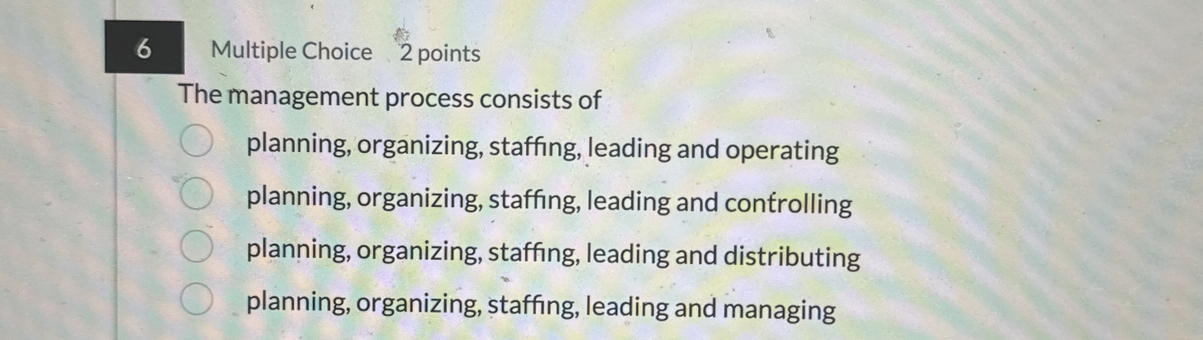 Solved 6Multiple Choice2 ﻿pointsThe management process | Chegg.com