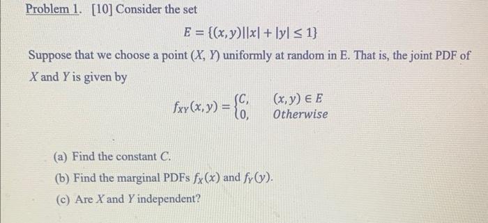 Solved Problem 1. [10] Consider the set E={(x,y)∥x∣+∣y∣≤1} | Chegg.com