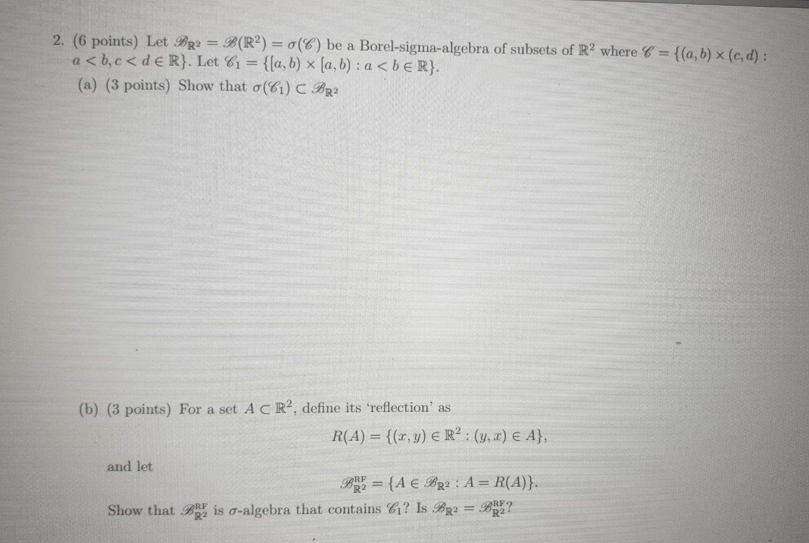 Solved 2. (6 points) Let BR2=B(R2)=σ(C) be a | Chegg.com
