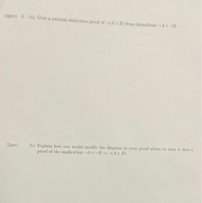 Solved (4pts) 3. (a) Give a natural deduction proof of A B | Chegg.com