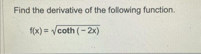 Solved Find the derivative of the following function. | Chegg.com