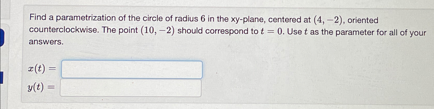 Solved Find a parametrization of the circle of radius 6 ﻿in | Chegg.com