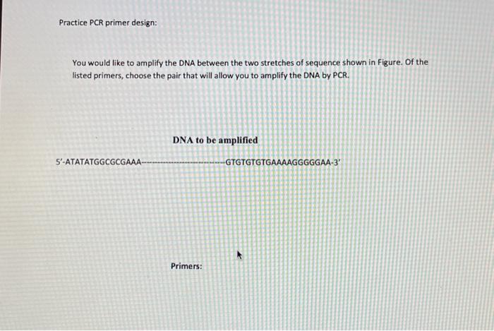 Solved Practice PCR primer design: You would like to amplify | Chegg.com