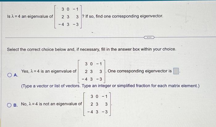 Solved Is λ = 4 an eigenvalue of 30-1 23 3? If so, find one | Chegg.com