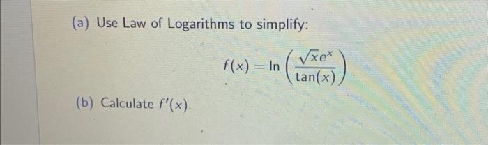 Solved (a) Use Law of Logarithms to simplify: | Chegg.com