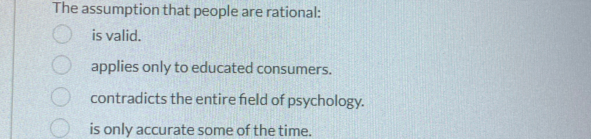 Solved The assumption that people are rational:is | Chegg.com