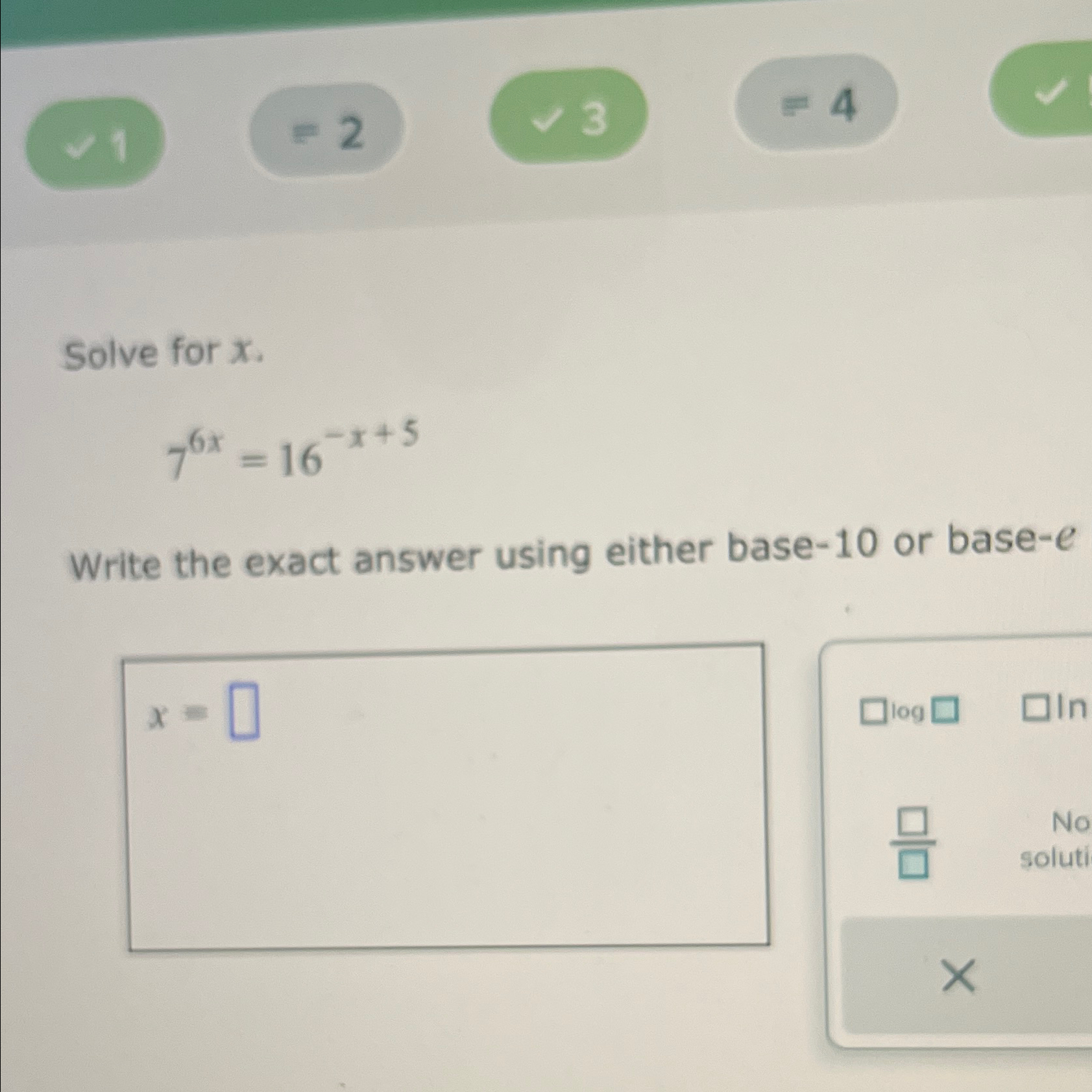 Solved Solve for x.76x=16-x+5Write the exact answer using | Chegg.com