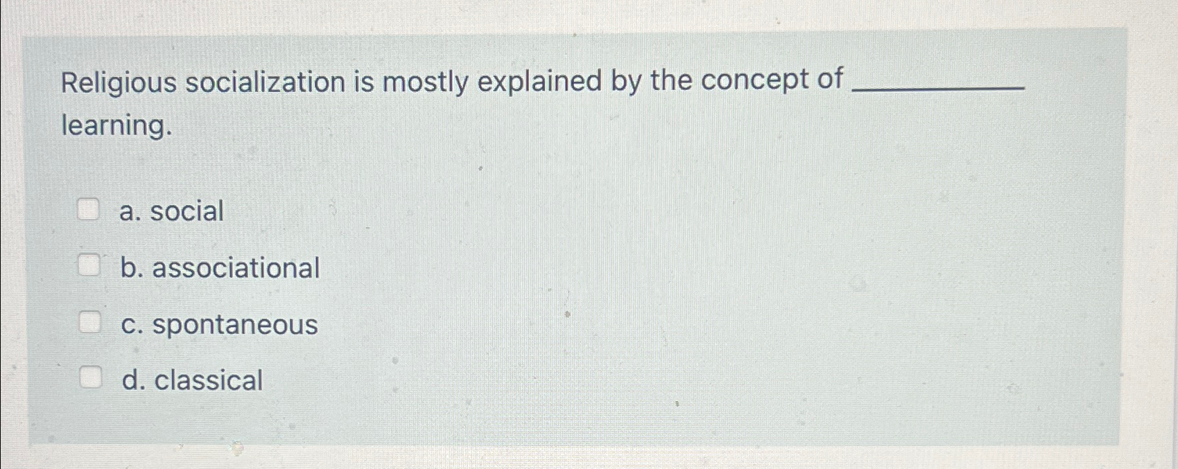 Solved Religious socialization is mostly explained by the | Chegg.com