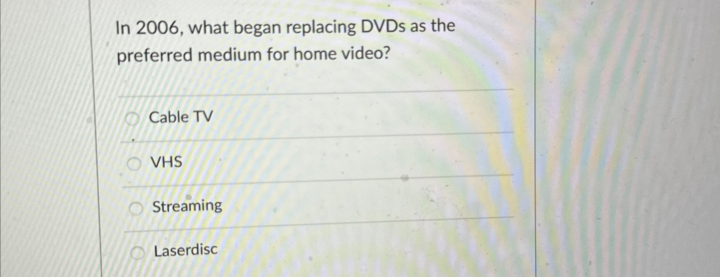 Solved In 2006, ﻿what began replacing DVDs as the preferred | Chegg.com