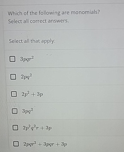 Solved Which of the following are monomials?Select all | Chegg.com