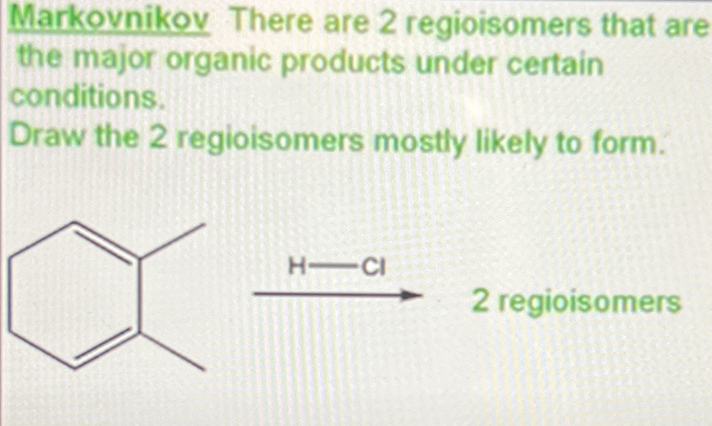 Solved Markovnikov There are 2 ﻿regioisomers that are the | Chegg.com