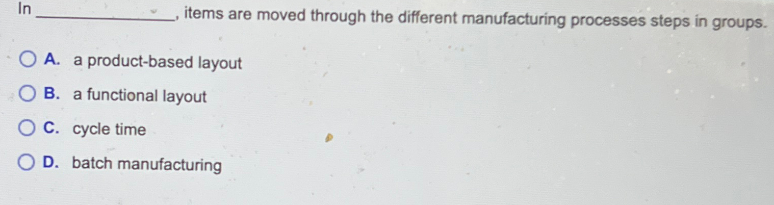 Solved items are moved through the different manufacturing | Chegg.com