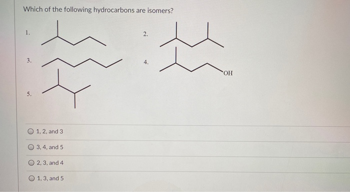 Solved Which of the following hydrocarbons are isomers? 1. | Chegg.com