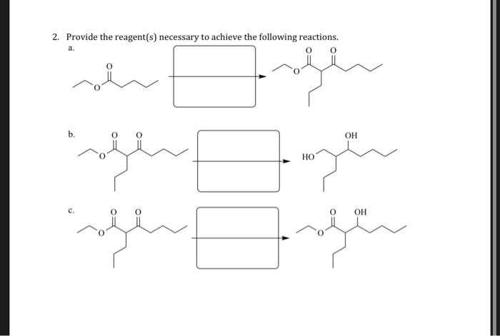 Solved 2. Provide the reagent(s) necessary to achieve the | Chegg.com